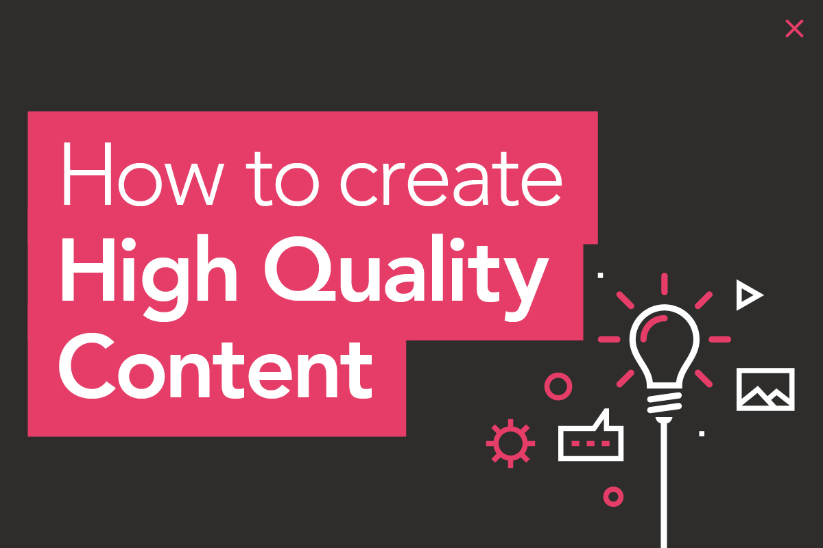 High-Quality Content: What Is It and Why Do I Need It? - Browndog Agency